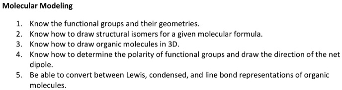 Molecular Modeling 1. Know the functional groups and their geometries ...