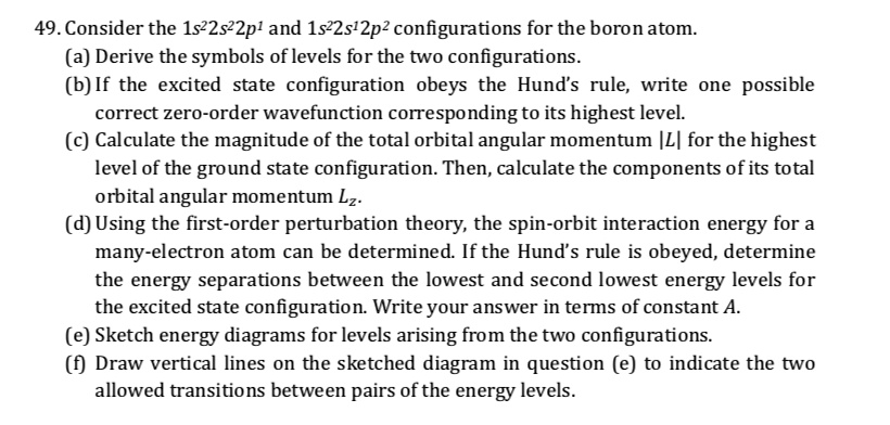 SOLVED: Consider the 1s2s2p and 1s2 2s'2p2 configurations for the boron ...