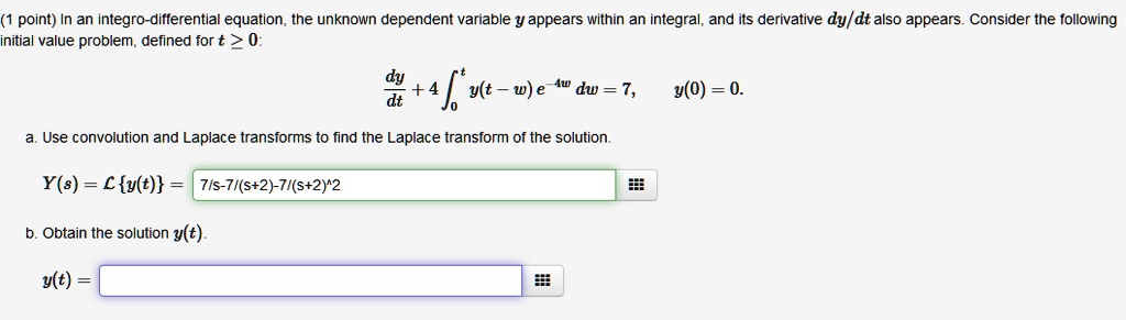 SOLVED: In an integro-differential equation, the unknown dependent variable y appears within an ...