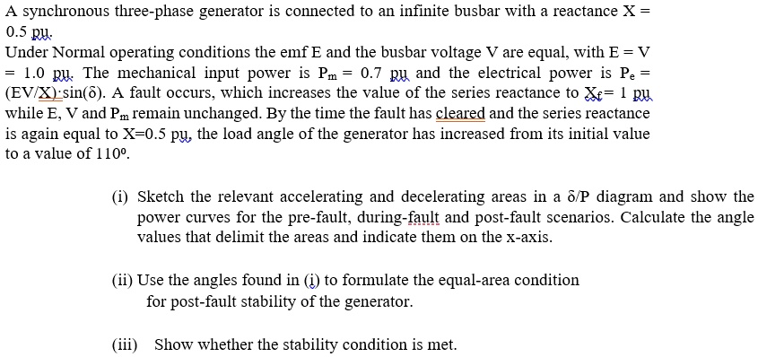SOLVED: A synchronous three-phase generator is connected to an infinite busbar with reactance X ...