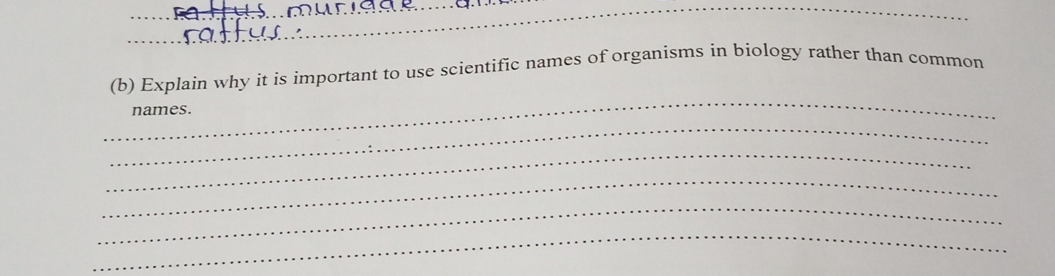 (b) Explain why it is important to use scientific names of organisms in ...