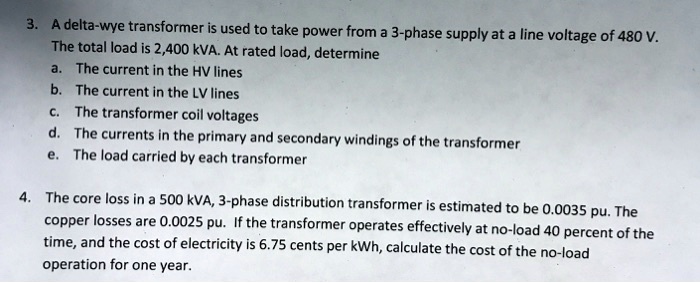 3. A delta-wye transformer is used to take power from a 3-phase supply ...