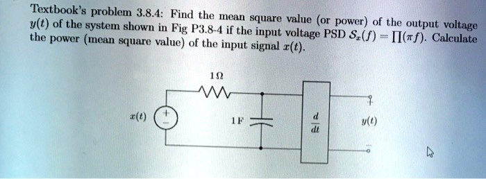 SOLVED: Textbook's problem 3.8.4: Find the mean square value (or power) of the output voltage ...
