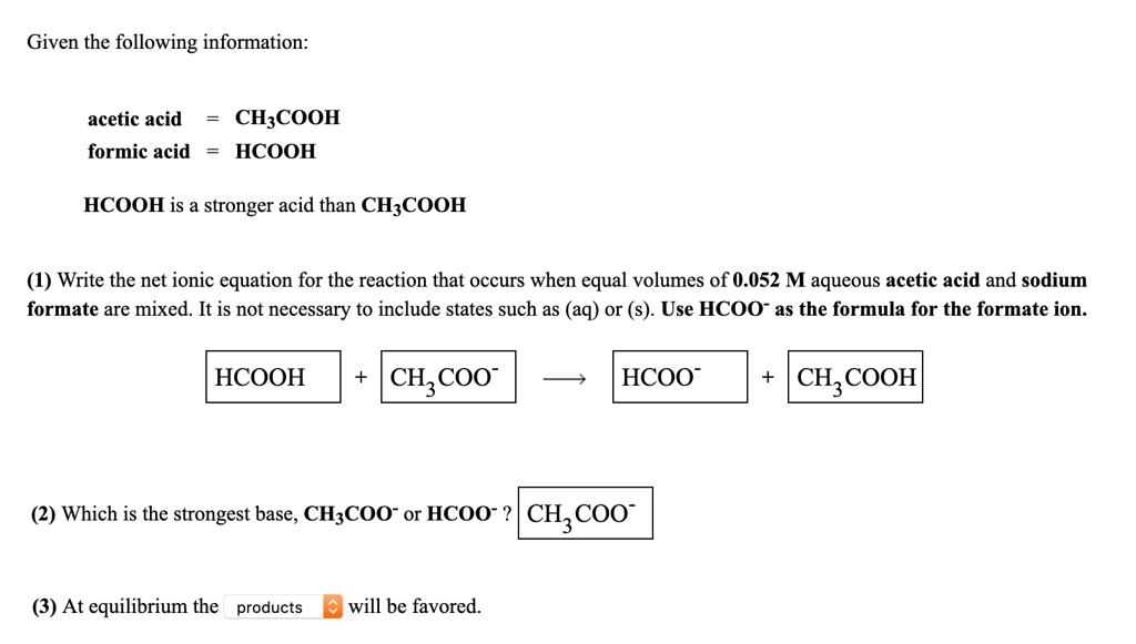 SOLVED: Given the following information: acetic acid formic acid CH ...