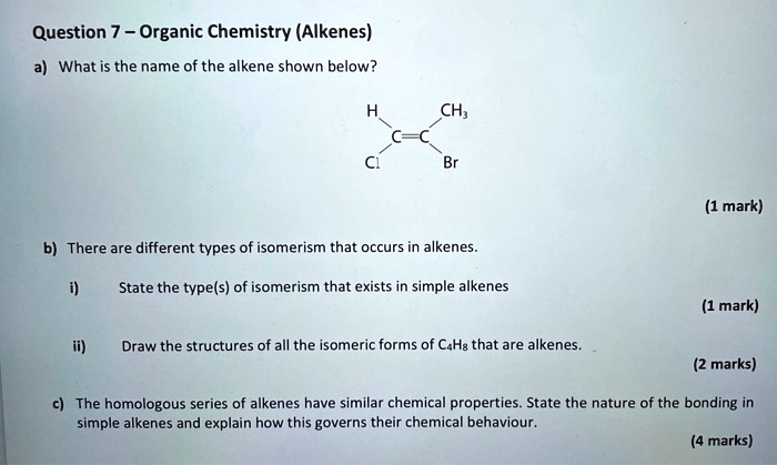 SOLVED: Question 7 Organic Chemistry (Alkenes) What is the name of the ...