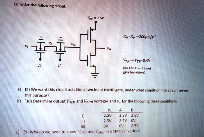 SOLVED: Consider the following circuit: Voo = 2.5V 4-4 na A K = Kp = 200A/V^2 Vo VTN = -VTp = 0 ...