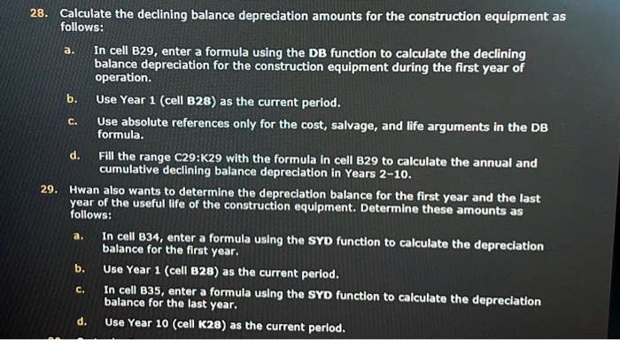 SOLVED: 28. Calculate the declining balance depreciation amounts for the construction equipment ...