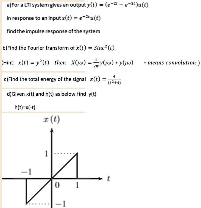 SOLVED: ‏Please do not use Laplace to solve the question a)For a LTI system gives an output y(t ...