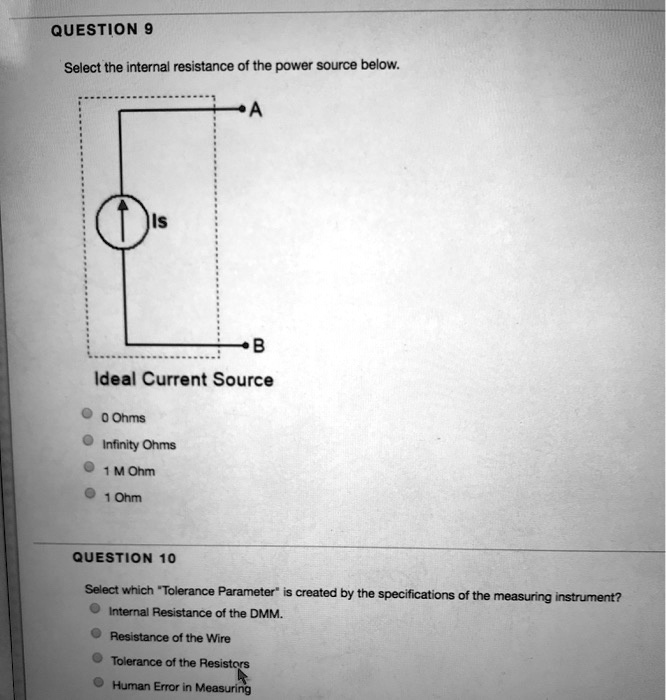 SOLVED: QUESTION 9 Select the internal resistance of the power source ...
