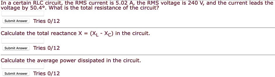 SOLVED: In a certain RLC circuit, the RMS current is 5.02 A, the RMS ...