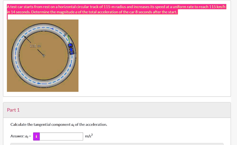 a test car starts from rest on a horizontal circular track of115 m ...