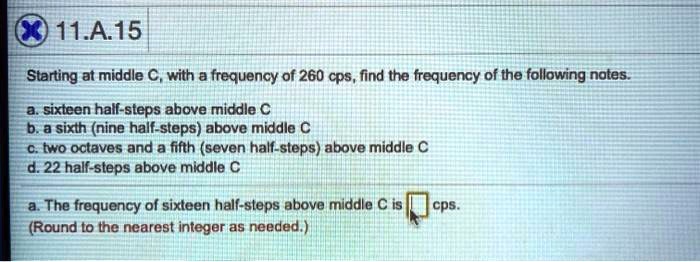 11.A.15 Starting at middle C, with a frequency of 260 cps, find the ...