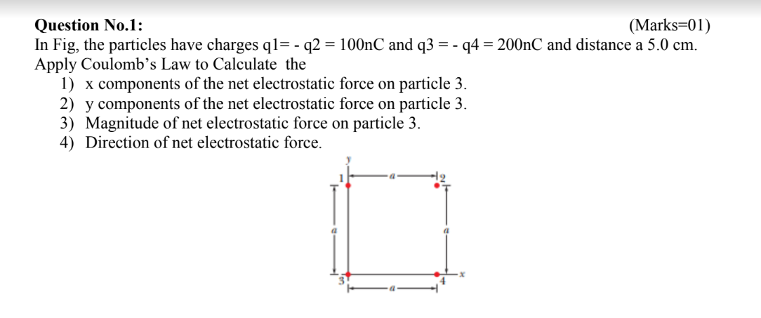 Question No.1: (Marks=01) In Fig, the particles have charges q 1=-q 2 ...