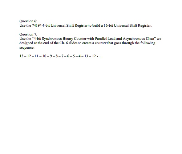 SOLVED: Question 6: Use the 74194 4-bit Universal Shift Register to build a 16-bit Universal ...