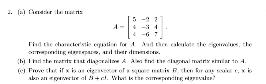 Solved Consider The Matrix 2 A 3 6 Find The Characteristic Equation For And Then Calculate