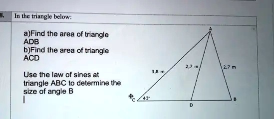 SOLVED: In the triangle below: a)Find the area of triangle ADB b)Find the area of triangle ACD ...