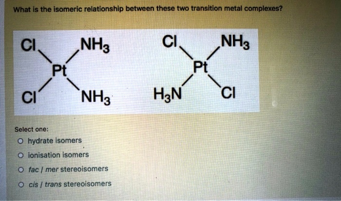 SOLVED: What is the isomeric relationship between these two transition ...