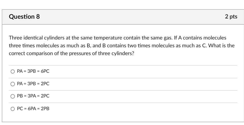 SOLVED: Question 8 2 pts Three identical cylinders at the same ... SOLVED: Question 8 2 pts Three identical cylinders at the same ...