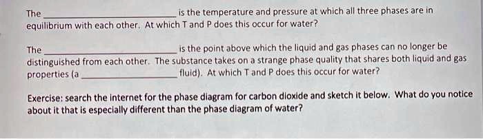 SOLVED: The I5 the temperature and pressure at which all three phases ...
