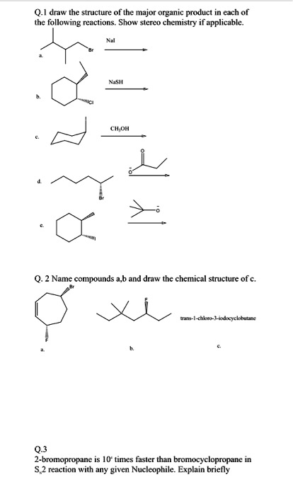 SOLVED: 0.1 draw the structure of the major Organic product in each of following reactions. Show ...