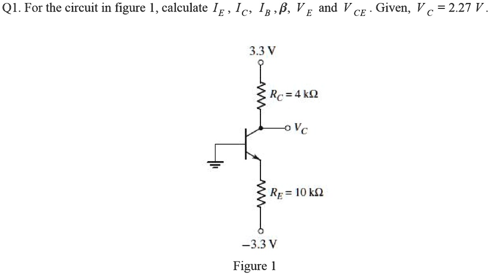 q1 for the circuit in figure 1 calculate q1 for the circuit in figure 1 calculate ie ic ib b v e ...
