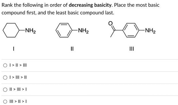 Rank the following in order of decreasing basicity. Place the most ...