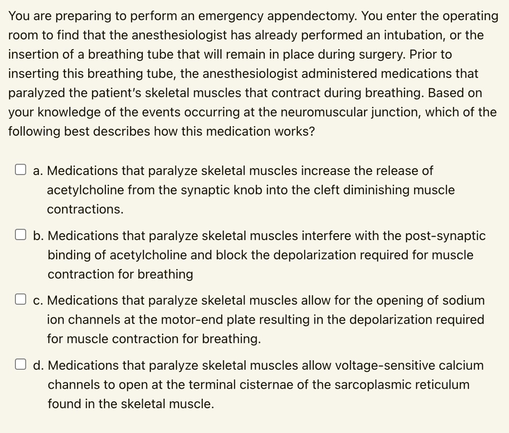 You are preparing to perform an emergency appendectomy. You enter the ...