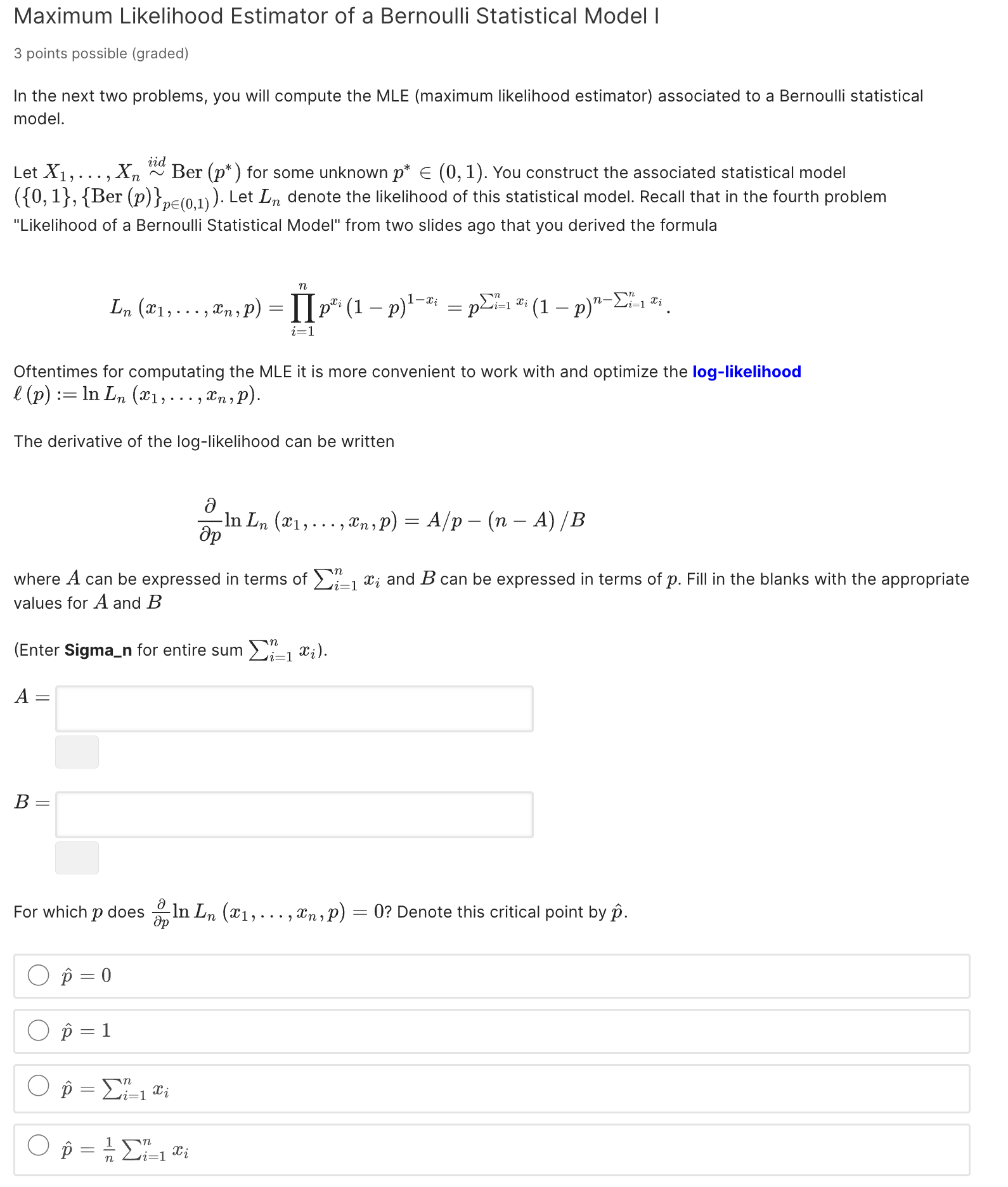 SOLVED: Maximum Likelihood Estimator of a Bernoulli Statistical Model I ... SOLVED: Maximum Likelihood Estimator of a Bernoulli Statistical Model I ...