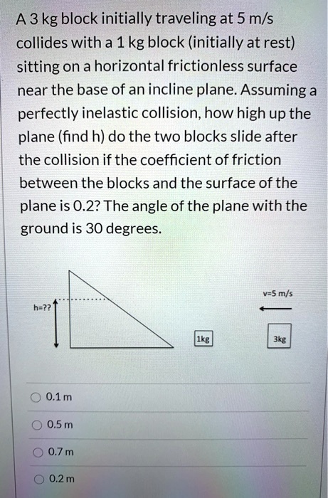 SOLVED: A 3 kg block initially traveling at 5 m/s collides with a 1 kg block (initially at rest ...
