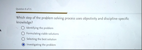 question 8 of 15 which step of the problem solving process uses ...