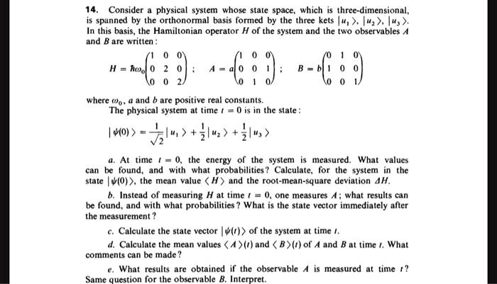 SOLVED: Consider a physical system whose state space, which is three-dimensional, is spanned by ...