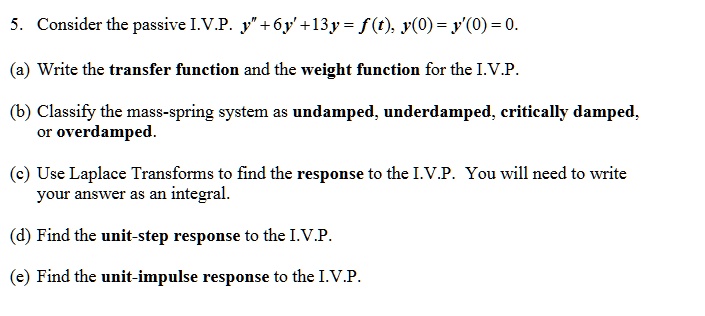 Solved Consider The Passive Ivp Y 6y 13y Ft Y0 Y0 0 Write The Transfer 