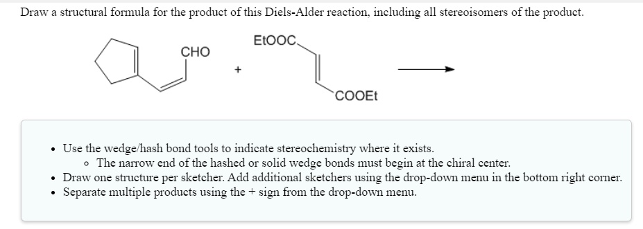 SOLVED: Draw structural formula for the product of this Diels-Alder reaction including all ...