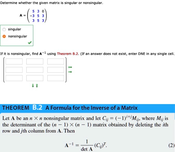 Solved Determine Whether The Given Matrix Is Singular Or Nonsingular If It Is Nonsingular