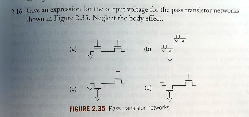 SOLVED: 2.16 Give an expression for the output voltage for the pass transistor networks shown in ...
