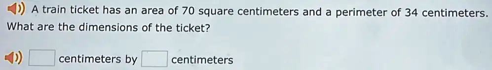 SOLVED: A train ticket has an area of 70 square centimeters and ...