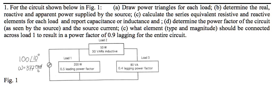 SOLVED: For the circuit shown below in Fig.1: (a) Draw power triangles for each load; (b ...