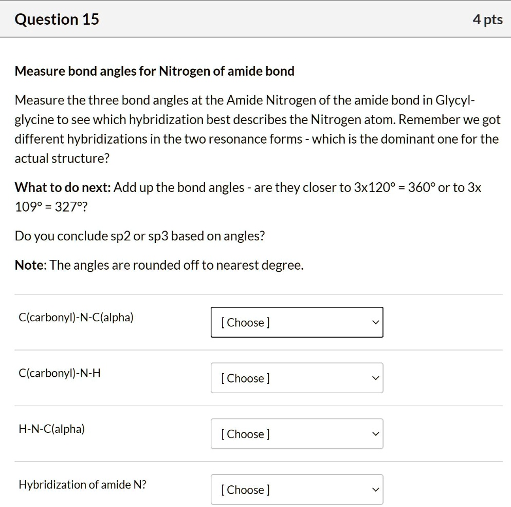 question 15 4 pts measure bond angles for nitrogen of amide bond ...