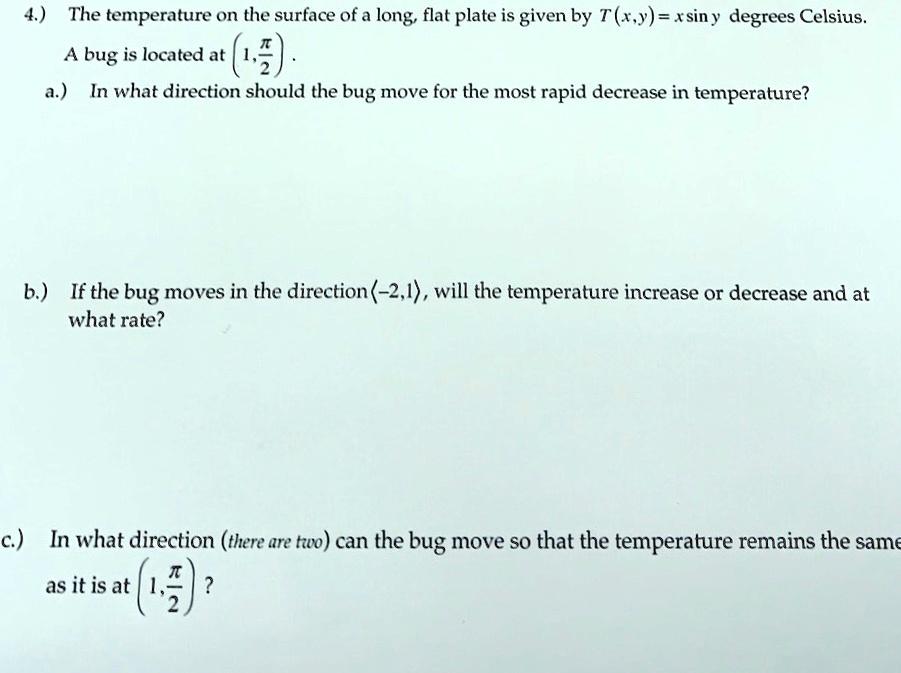 SOLVED: 4) The temperature on the surface of a long flat plate is given by T(xy) = xsiny degrees ...
