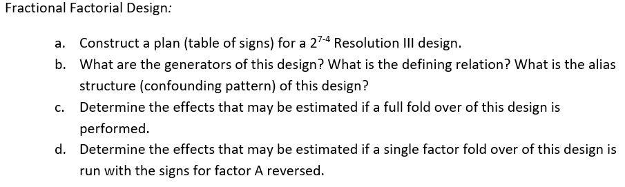 Fractional Factorial Design: a. Construct a plan (table of signs) for a ...
