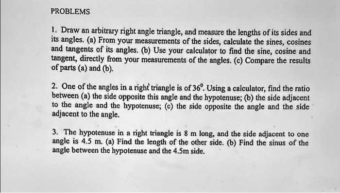 SOLVED: 1. Draw an arbitrary right angle triangle and measure the ...