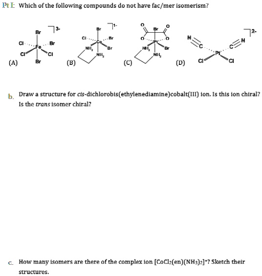 Pt E Which of the following compounds do not have fac/mer isomerism? 0 ...