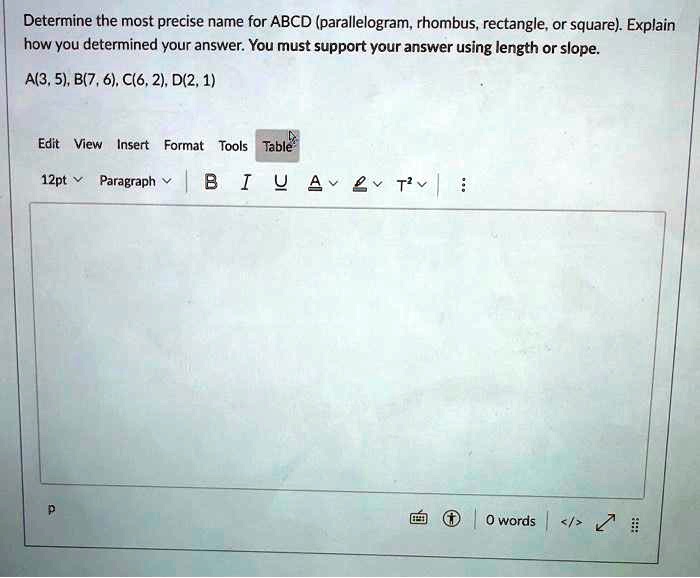 SOLVED: Determine the most precise name for ABCD (parallelogram, rhombus, rectangle; or square ...