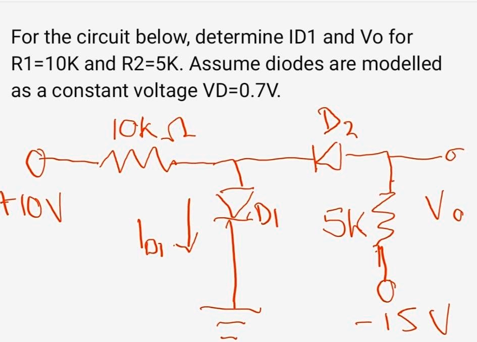 SOLVED: Texts: For the circuit below, determine iD1 and Vo for R1 = 10K ... SOLVED: Texts: For the circuit below, determine iD1 and Vo for R1 = 10K ...