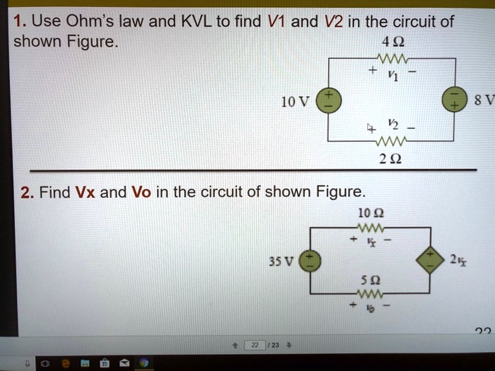 SOLVED: Need help 1.Use Ohm's law and KVL to find V1 and V2 in the circuit of shown Figure 49 ...