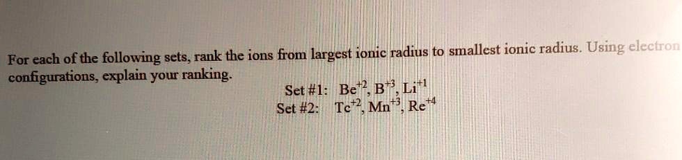 SOLVED: For each of the following sets, rank the ions from largest ...