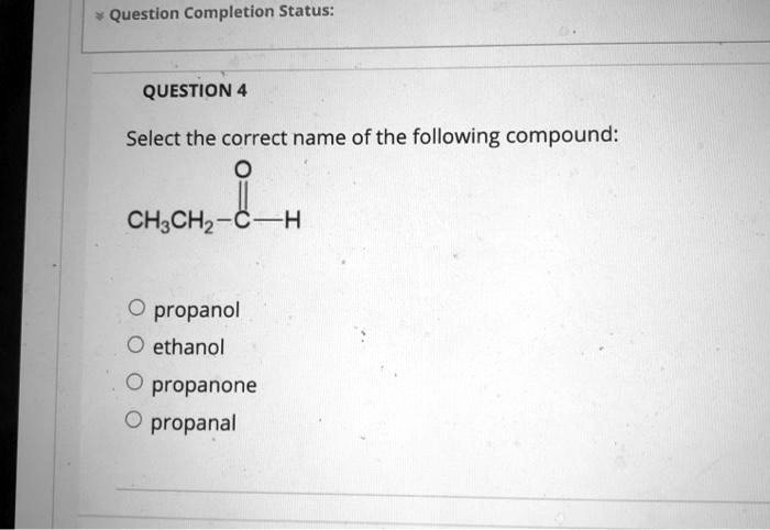 SOLVED:Question Completion Status: QUESTION 4 Select the correct name of the following compound ...