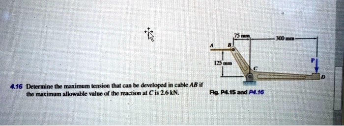 [get Answer] 4 16 Determine The Maximum Tension That Can Be Developed