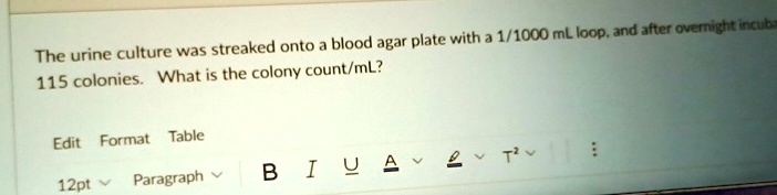 The urine culture was streaked onto a blood agar plate with a 1/1000 mL ...