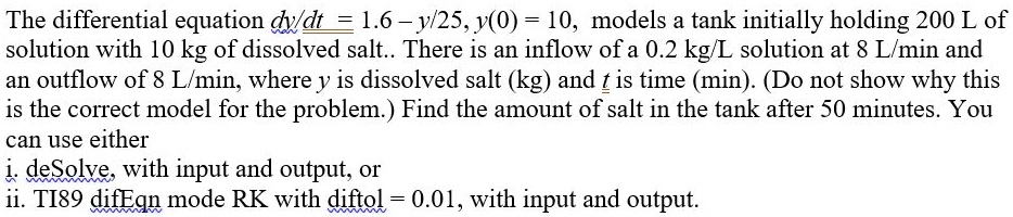 The differential equation (dy)/(dt) = 1.6 - (y)/(25), y(0) = 10, models ...
